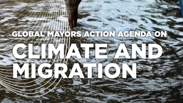 The Global Mayors Action Agenda on Climate and Migration - Mayors ...