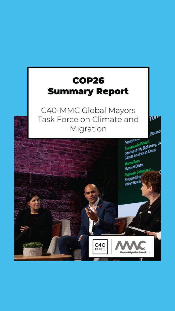 COP26 Summary Report: C40-MMC Task Force on Climate Migration - Mayors Migration Council