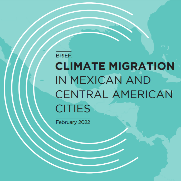 Brief: Climate Migration in Mexican and Central American Cities ...